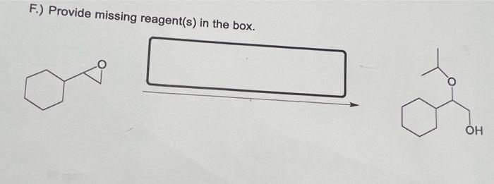 Solved F.) Provide missing reagent(s) in the box. | Chegg.com
