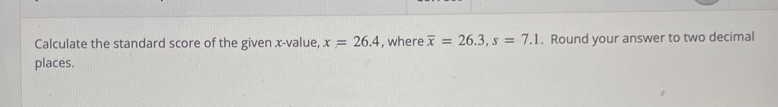 Solved Calculate the standard score of the given x-value, | Chegg.com