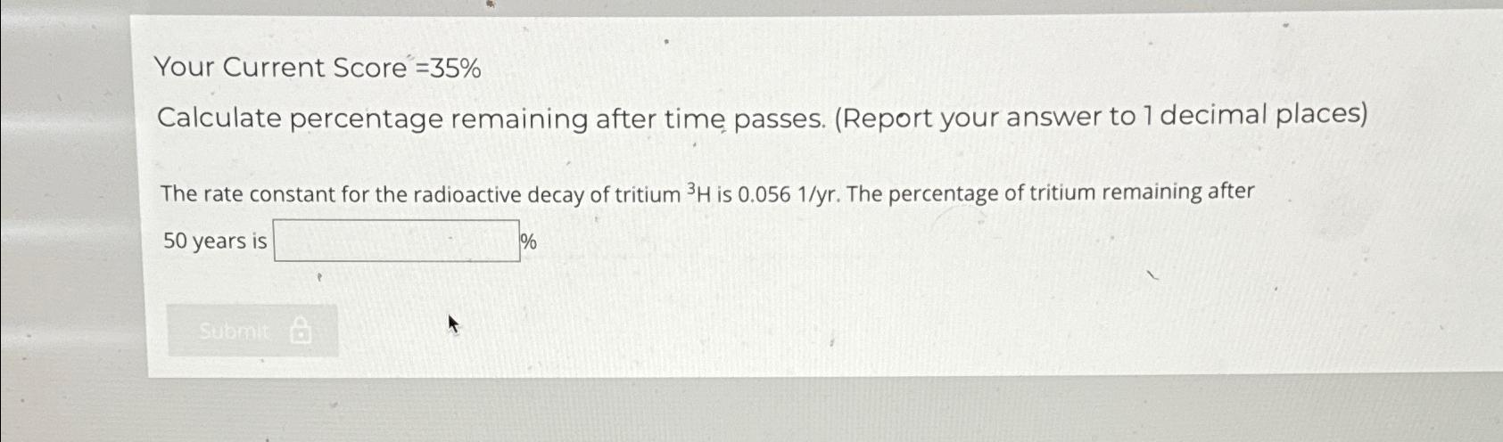 Solved Your Current Score =35%Calculate percentage remaining | Chegg.com