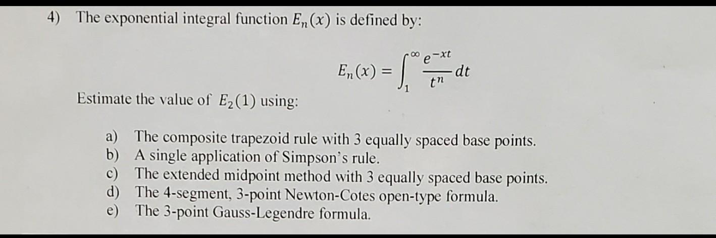 Solved 4) The exponential integral function En(x) is defined | Chegg.com