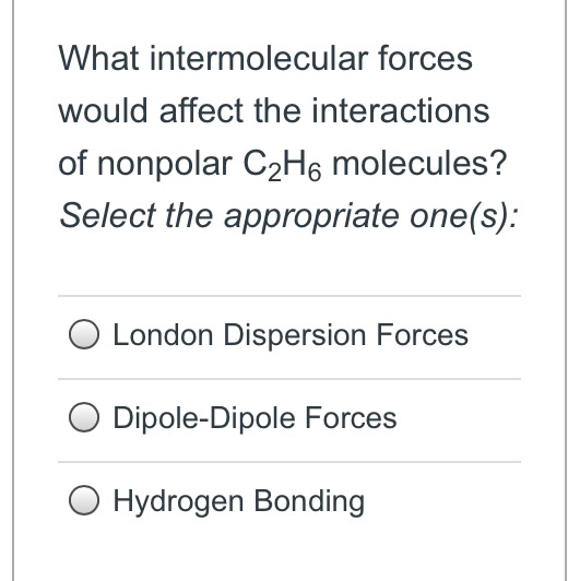 Solved What intermolecular forces would affect the | Chegg.com