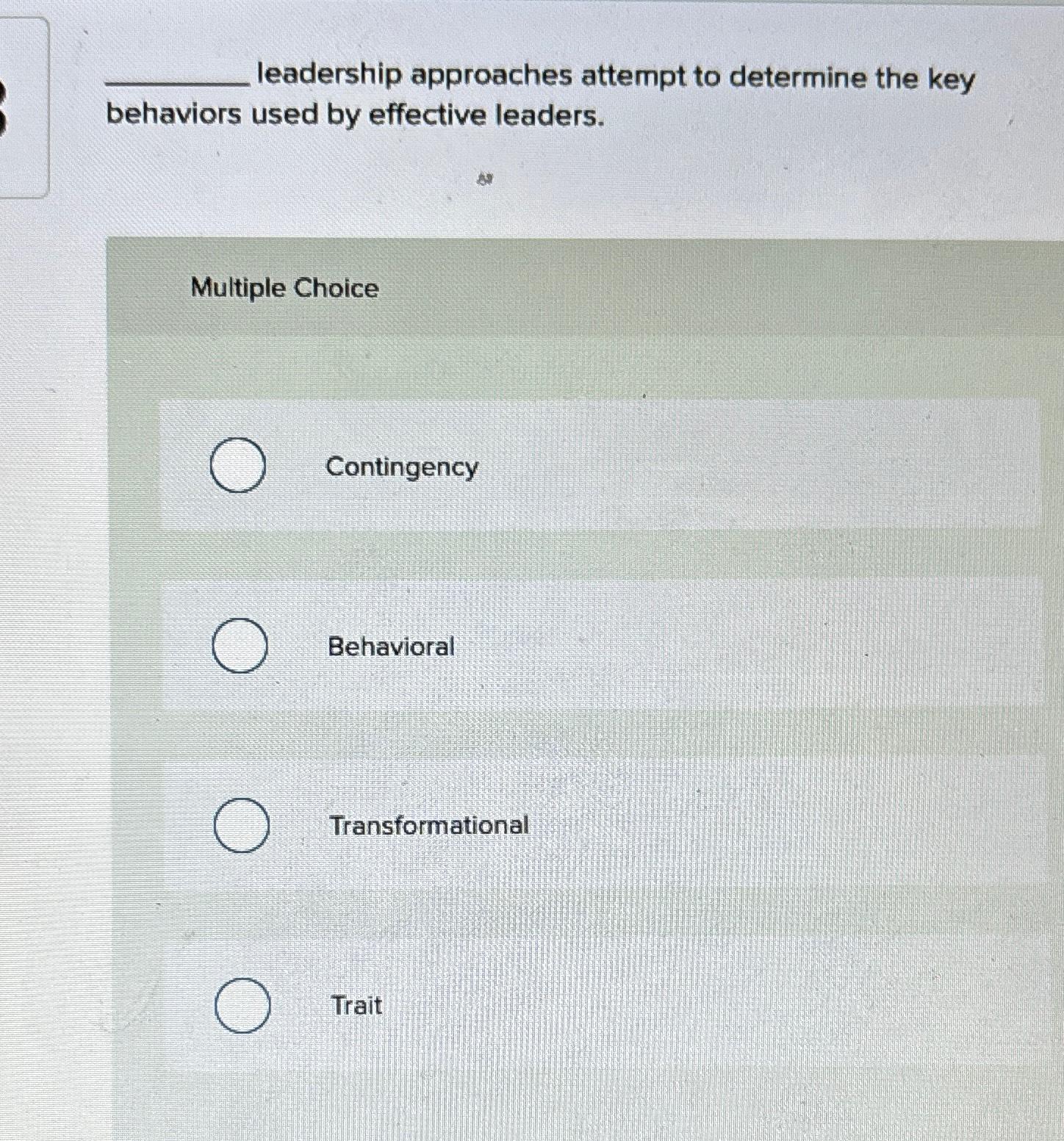 Solved leadership approaches attempt to determine the key | Chegg.com