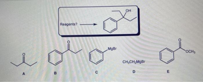 Solved OH Reagents? MgBr OCH CH3CH2MgBr D B В с The | Chegg.com