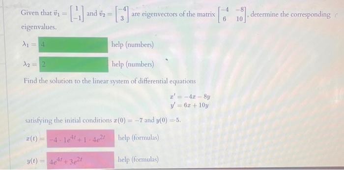 Solved Given that v1=[1−1] and v2=[−43] are eigenvectors of | Chegg.com