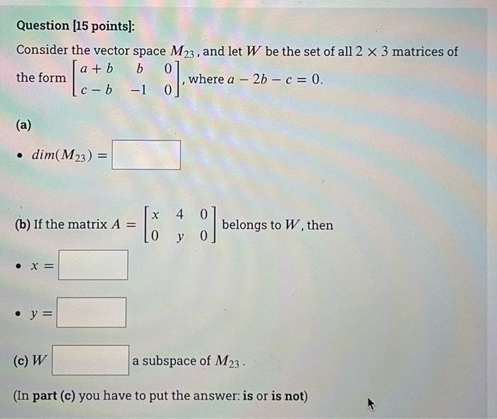 Solved Question [15 points]: Consider the vector space M23, | Chegg.com