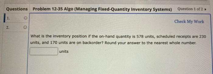 Solved Questions Problem 12-35 Algo (Managing Fixed-Quantity | Chegg.com
