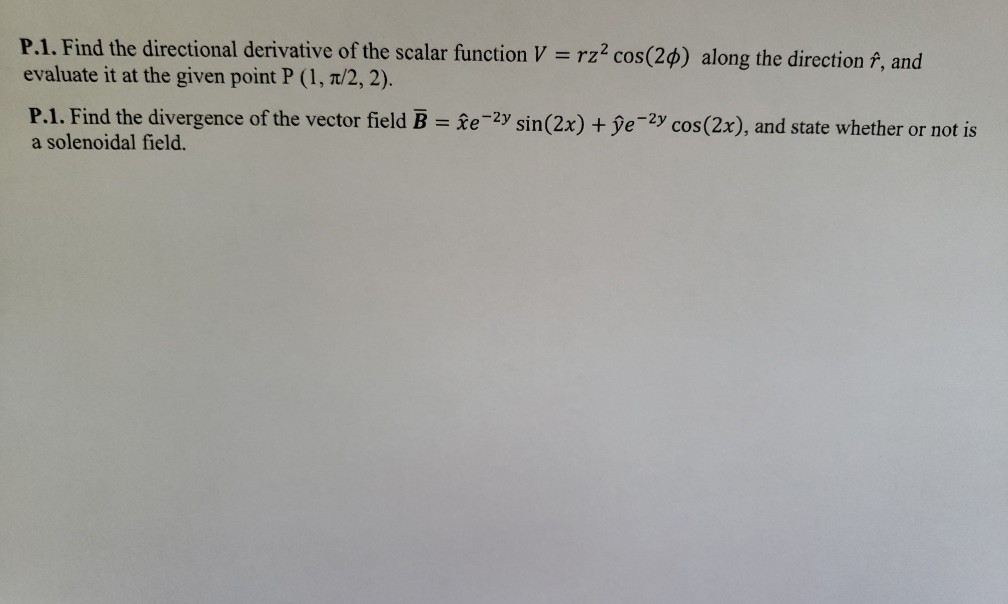 Solved P 1 Find The Directional Derivative Of The Scalar