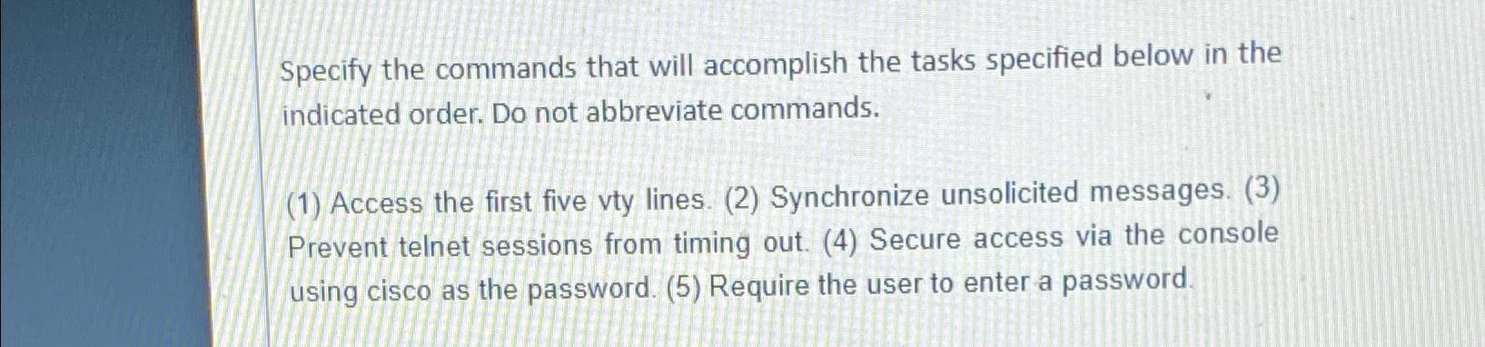 Solved Specify the commands that will accomplish the tasks | Chegg.com