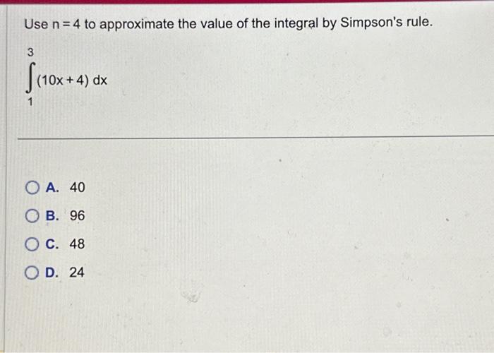 Solved Use n=4 to approximate the value of the integral by | Chegg.com