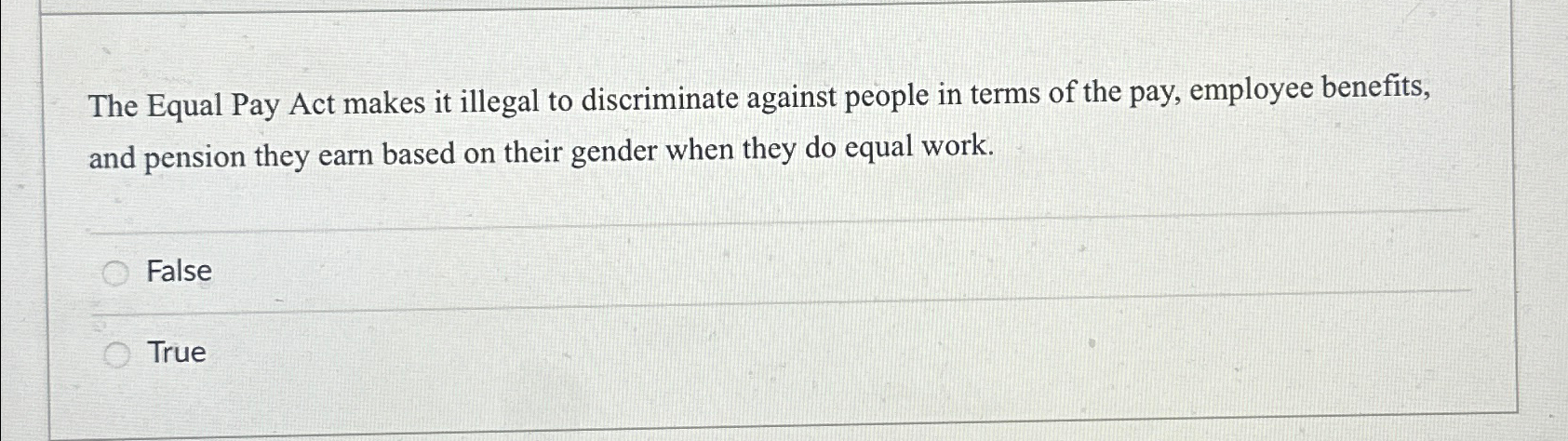 Solved The Equal Pay Act makes it illegal to discriminate | Chegg.com