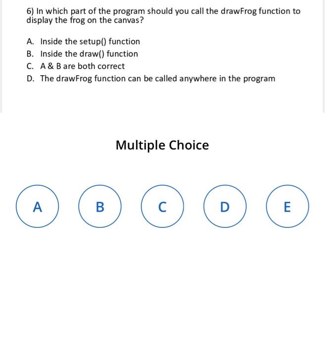 Solved 6) In which part of the program should you call the | Chegg.com