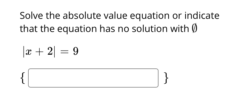 Solved Solve the absolute value equation or indicate that | Chegg.com