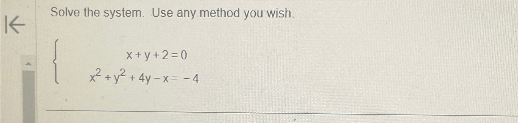 Solved Solve the system. Use any method you | Chegg.com