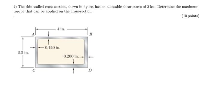 Solved 4) The thin walled cross-section, shown in figure, | Chegg.com