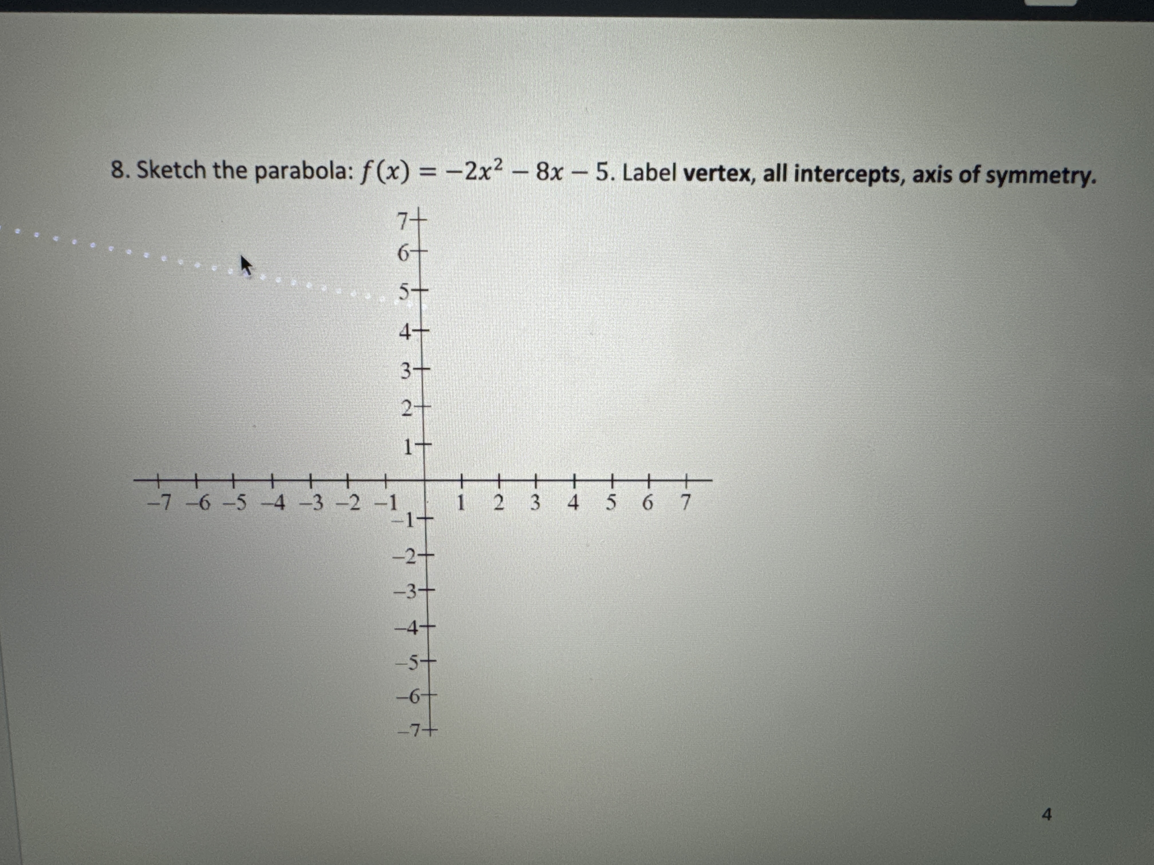 Solved Sketch the parabola: f(x)=-2x2-8x-5. ﻿Label vertex, | Chegg.com