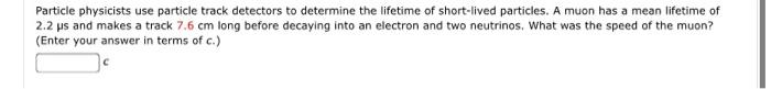 Solved Particle Physicists Use Particle Track Detectors To 
