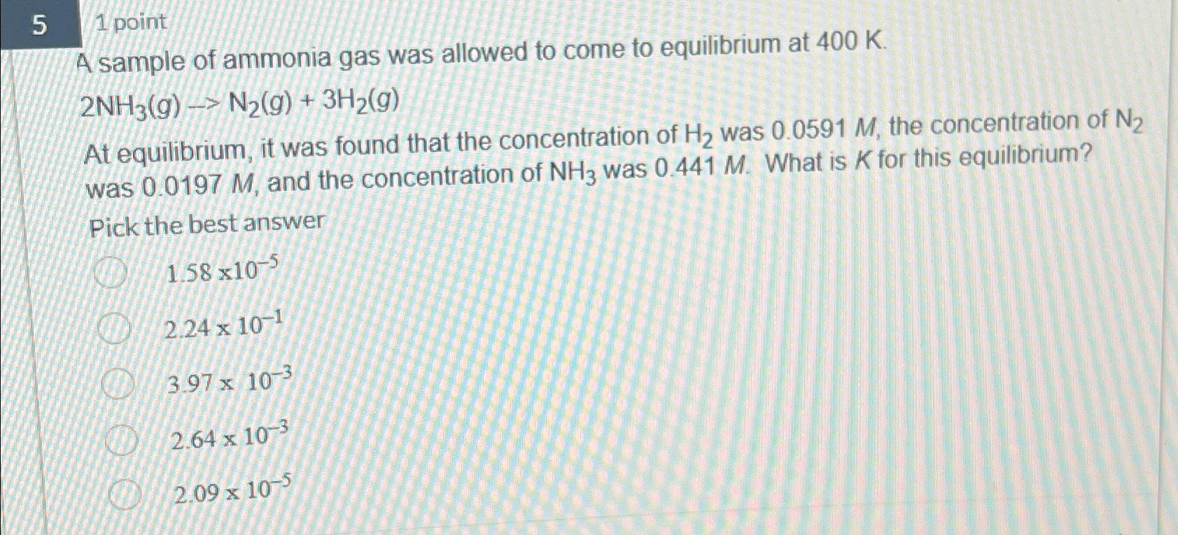 Solved 5,1 ﻿pointA sample of ammonia gas was allowed to come | Chegg.com
