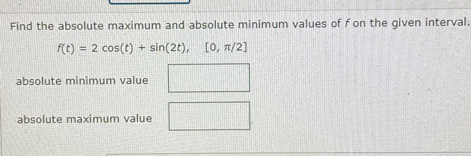 Solved Find the absolute maximum and absolute minimum values | Chegg.com