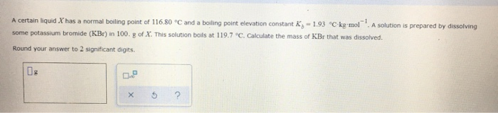 Solved A certain liquid X has a normal boiling point of | Chegg.com