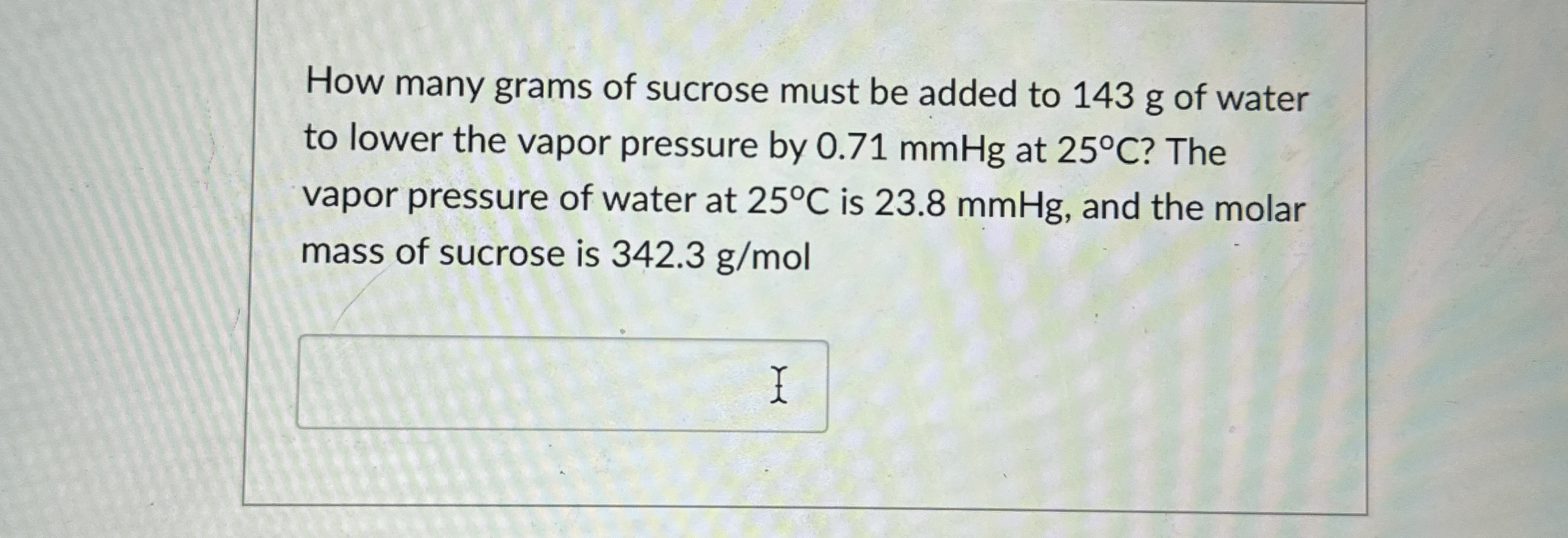 Solved How many grams of sucrose must be added to 143 ﻿g of | Chegg.com