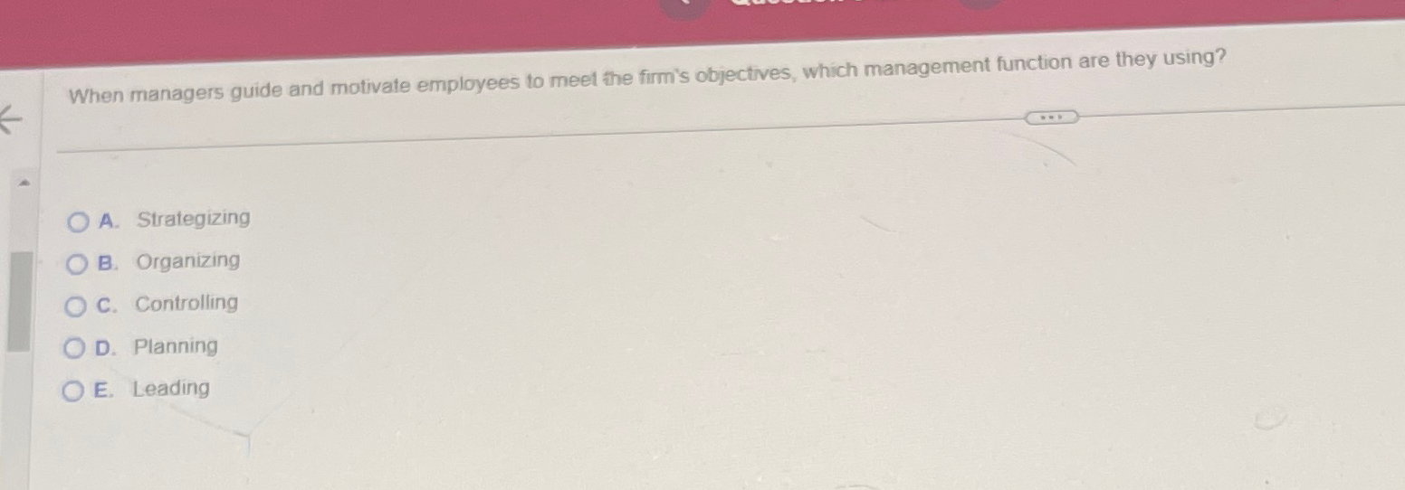 Solved When managers guide and motivate employees to meet | Chegg.com