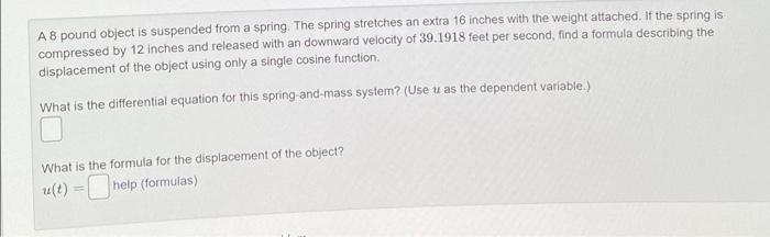 Solved A 16 pound object is suspended from a spring. The | Chegg.com