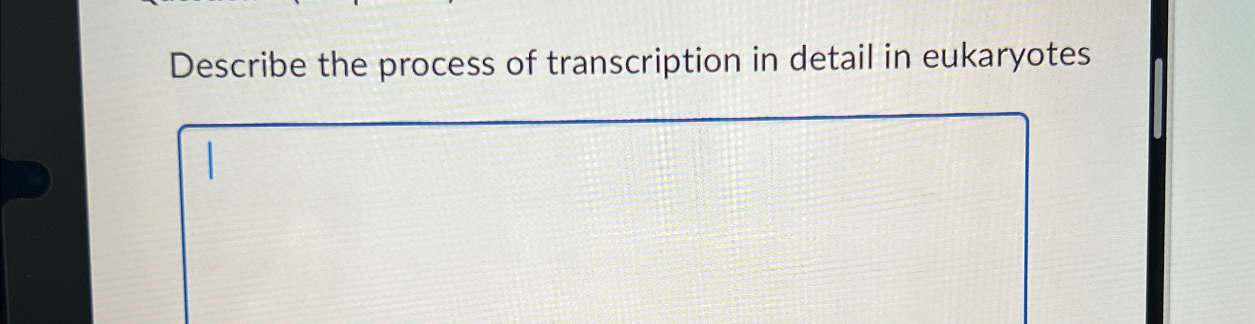 Solved Describe the process of transcription in detail in | Chegg.com