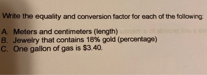 Solved Write the equality and conversion factor for each of | Chegg.com