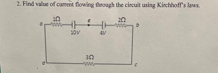 Solved 2. Find value of current flowing through the circuit | Chegg.com