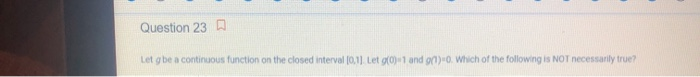 Solved Question 23 Let gbe a continuous function on the | Chegg.com