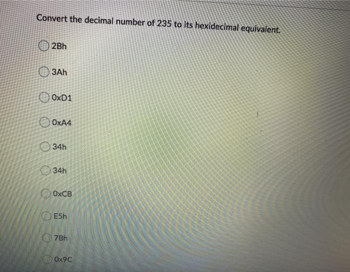 Solved Convert the decimal number of 235 to its hexidecimal | Chegg.com