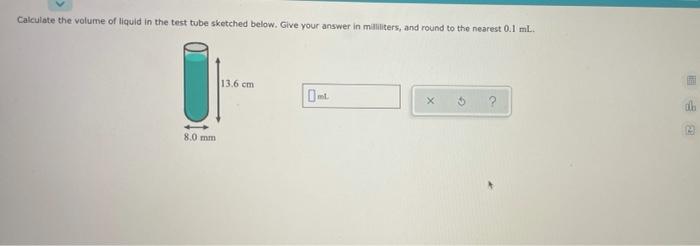 Solved Calculate the volume of liquid in the test tube | Chegg.com