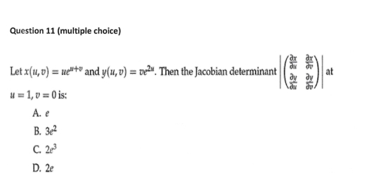 Solved Question 11 (multiple choice)Let x(u,v)=ueu+v ﻿and | Chegg.com