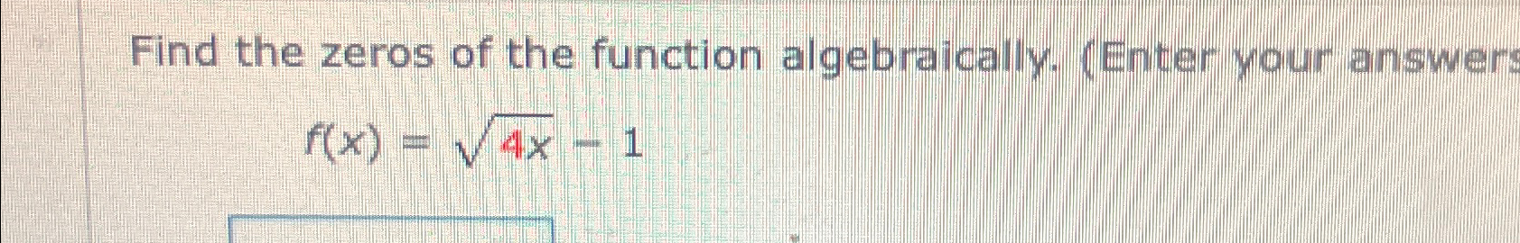Solved Find the zeros of the function algebraically. (Enter | Chegg.com