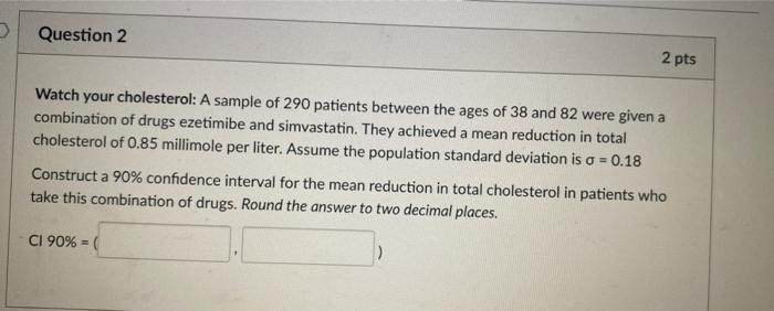 Solved Watch your cholesterol: A sample of 290 patients | Chegg.com