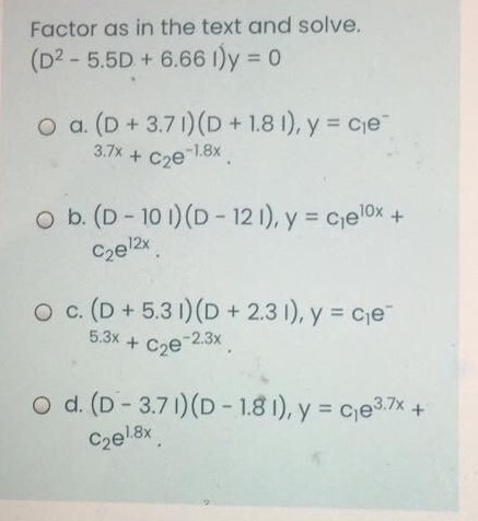 Solved Factor as in the text and solve. (D? - 5.5D + 6.66 | Chegg.com