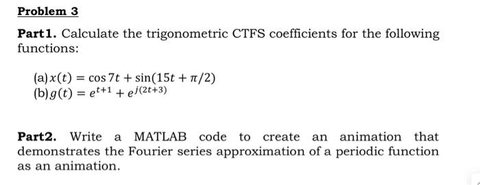 Solved Part1. Calculate the trigonometric CTFS coefficients | Chegg.com