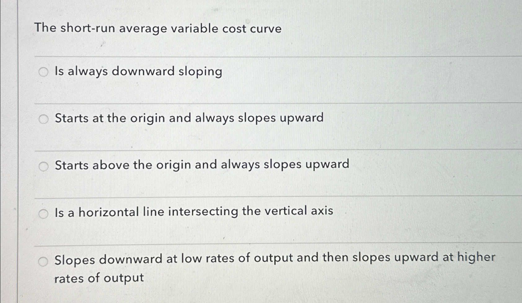 Solved The short-run average variable cost curveIs always | Chegg.com