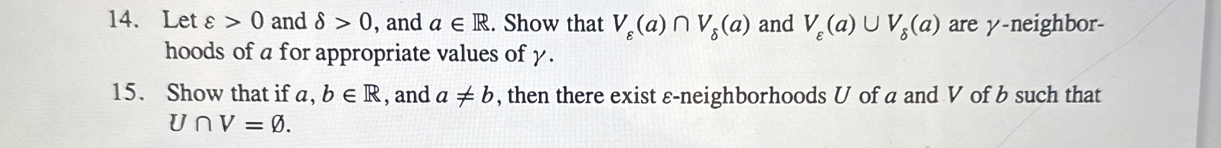 Solved Let ε>0 ﻿and δ>0, ﻿and ainR. Show that Vε(a)∩Vδ(a) | Chegg.com