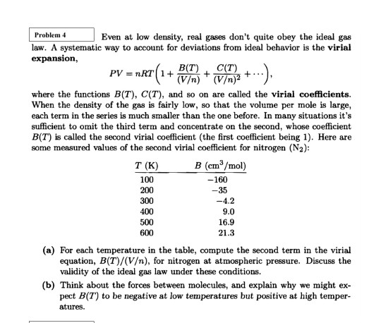 Solved Problem 4 PV = nRT (1+ BIT) Even at low density, real | Chegg.com