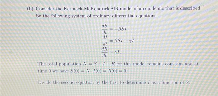 Solved b) Consider the Kermack-McKendrick SIR model of an | Chegg.com