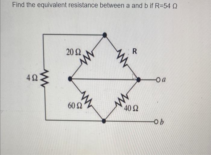 [Solved]: Find the equivalent resistance between a and b if