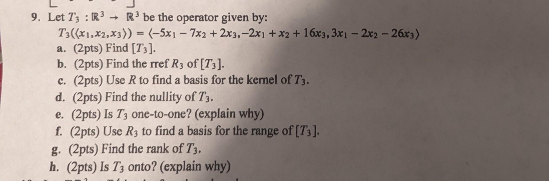 Solved 9. Let T3:R3→R3 be the operator given by: | Chegg.com