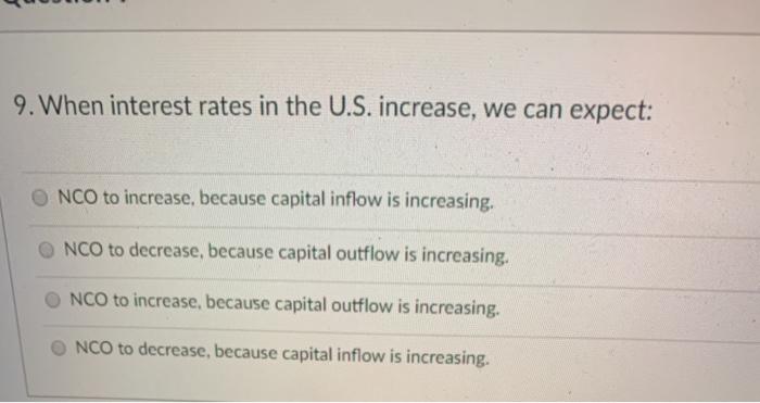 Solved 9. When interest rates in the U.S. increase, we can | Chegg.com