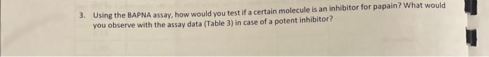 Solved 3. Using the BAPNA assay, how would you test if a | Chegg.com