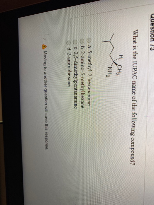 Solved Question 73 What is the IUPAC name of the following | Chegg.com
