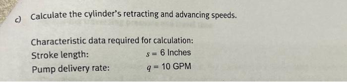 Solved Calculate the cylinder's retracting and advancing | Chegg.com