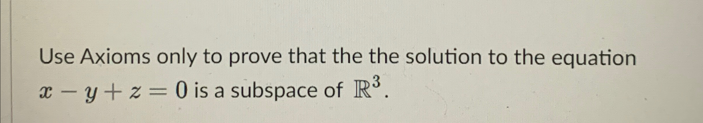 Solved Use Axioms only to prove that the the solution to the | Chegg.com
