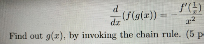 Solved d $'() (f(g(x)) = dx x2 Find out g(x), by invoking | Chegg.com