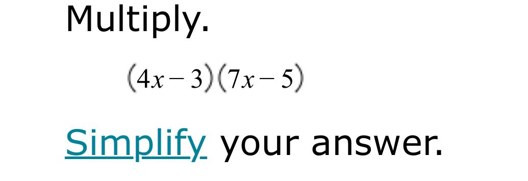 Solved Multiply.(4x-3)(7x-5)Simplify your answer. | Chegg.com